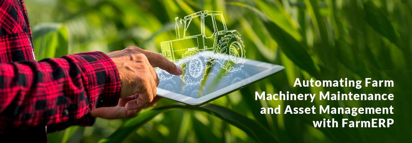 Automating Farm Machinery Maintenance and Asset Management with FarmERP ...